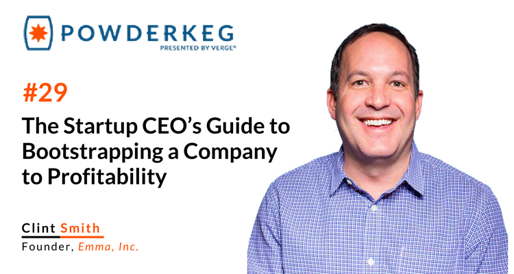 The Startup CEO’s Guide to Bootstrapping a Company to Profitability with Clint Smith of Emma ...