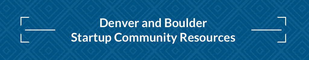 A Guided Tour of Tech Startup Growth Resources in Denver and Boulder – Powderkeg